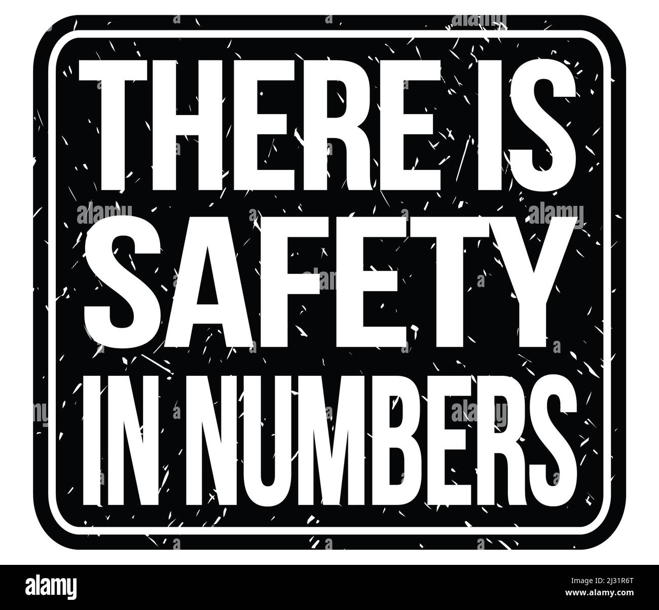THERE IS SAFETY IN NUMBERS, text written on black stamp sign Stock ...
