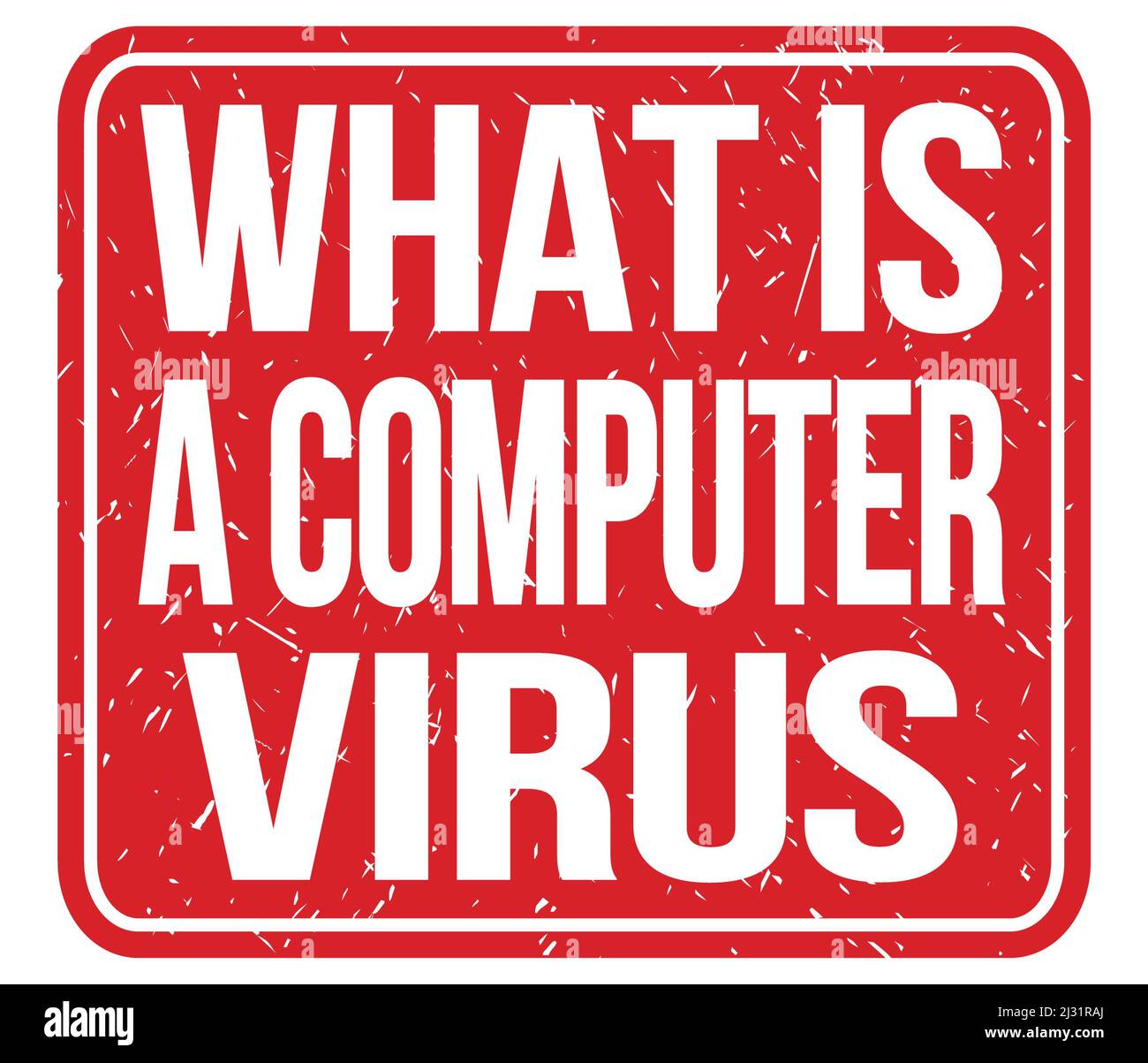 WHAT IS A COMPUTER VIRUS, text written on red stamp sign Stock Photo ...