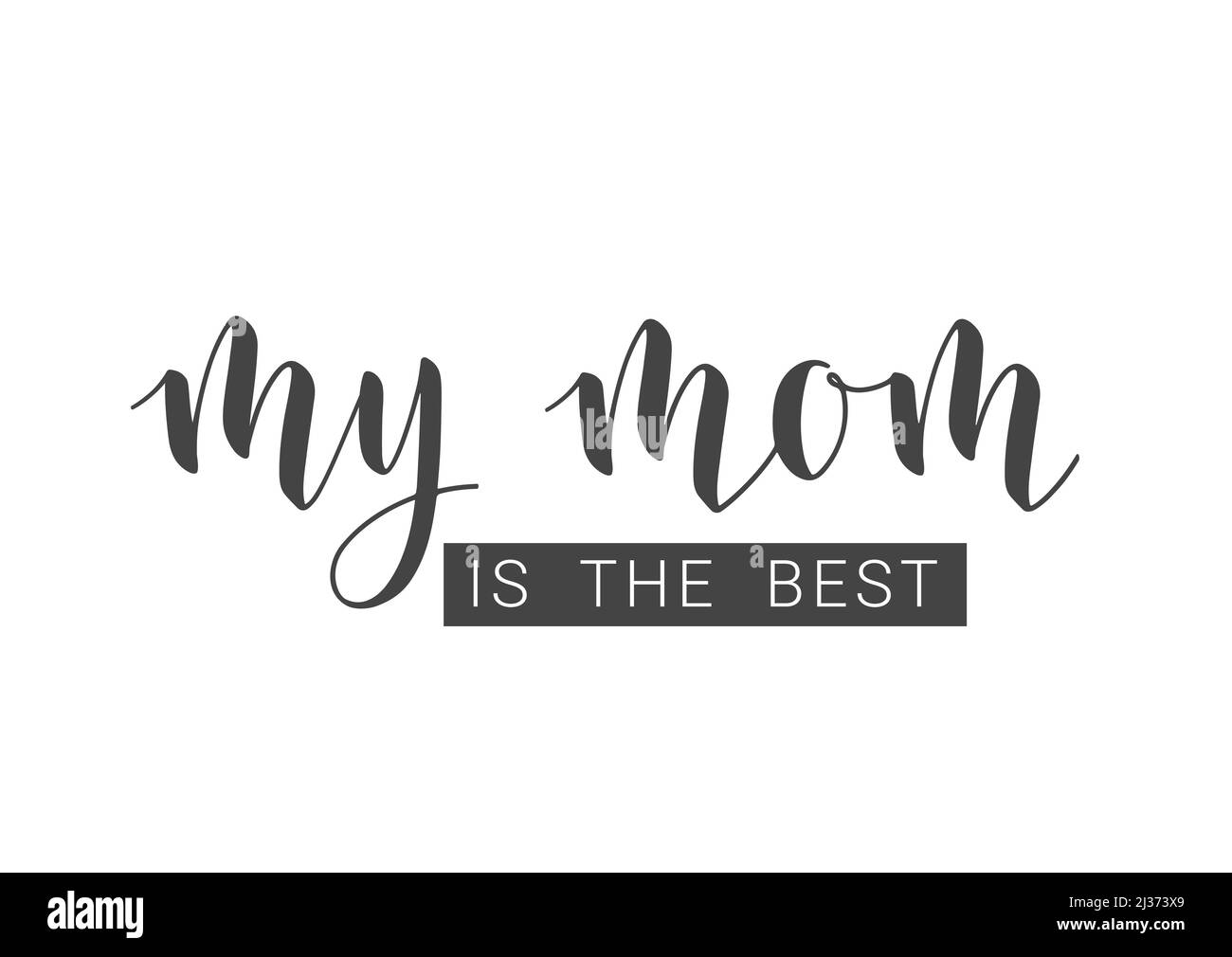 Handwritten Lettering of My Mom Is The Best. Template for Banner ...
