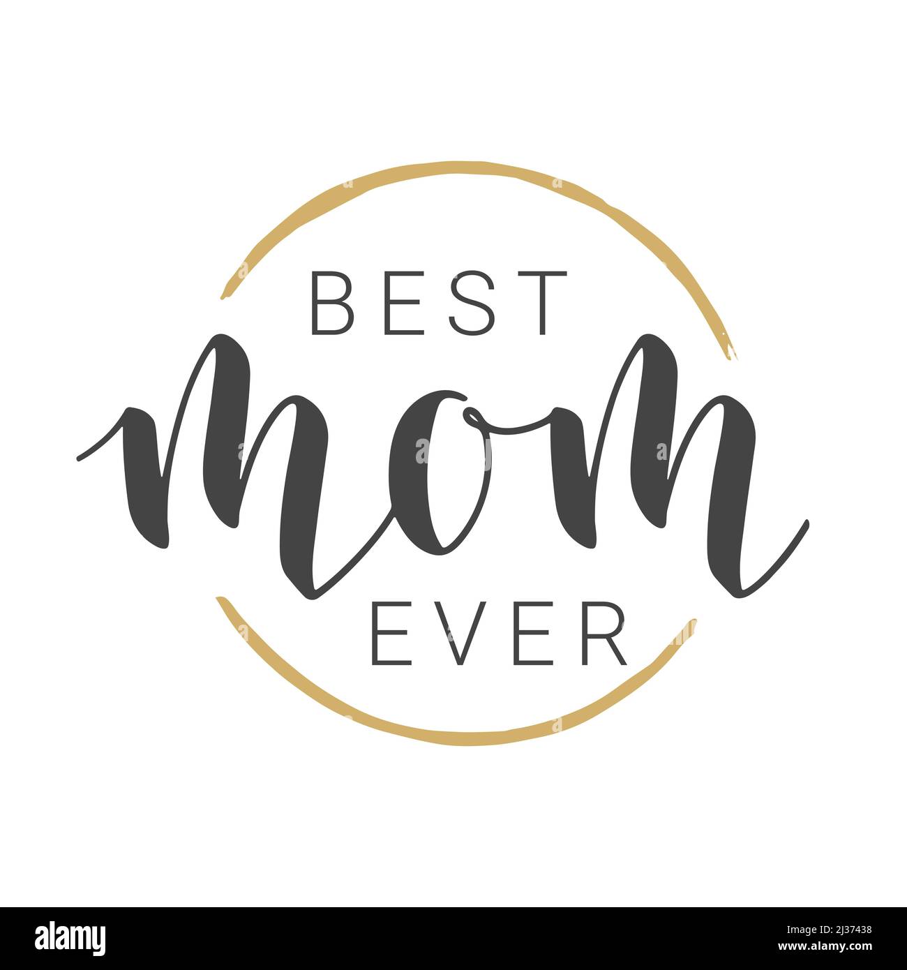 Handwritten Lettering of Best Mom Ever. Template for Banner, Greeting ...
