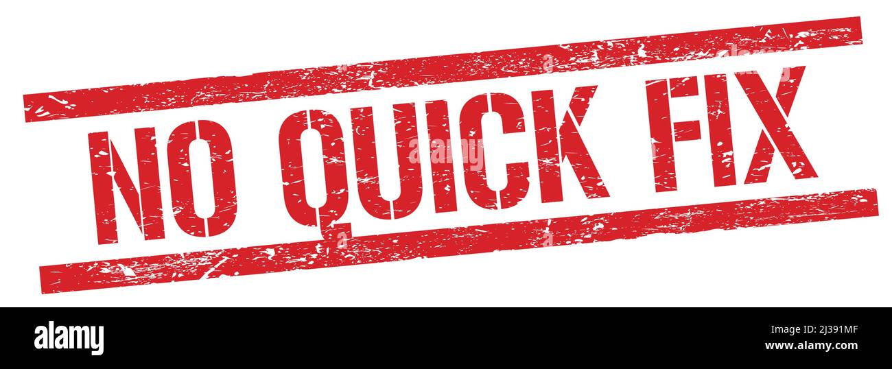 NO QUICK FIX, words written on red stamp sign Stock Photo - Alamy