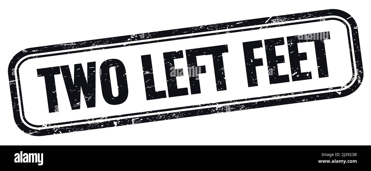 TWO LEFT FEET text on black grungy vintage rectangle stamp Stock Photo ...