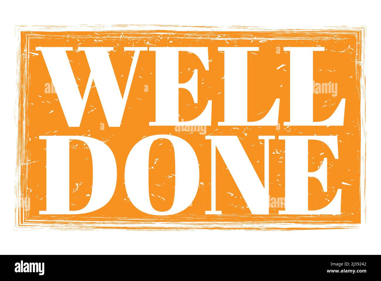 WELL DONE, words written on orange grungy stamp sign Stock Photo - Alamy
