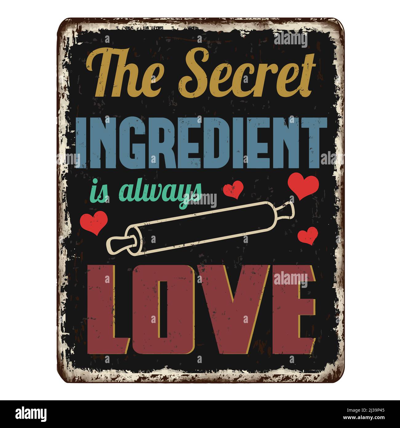 The secret ingredient is always love vintage rusty metal sign on a ...