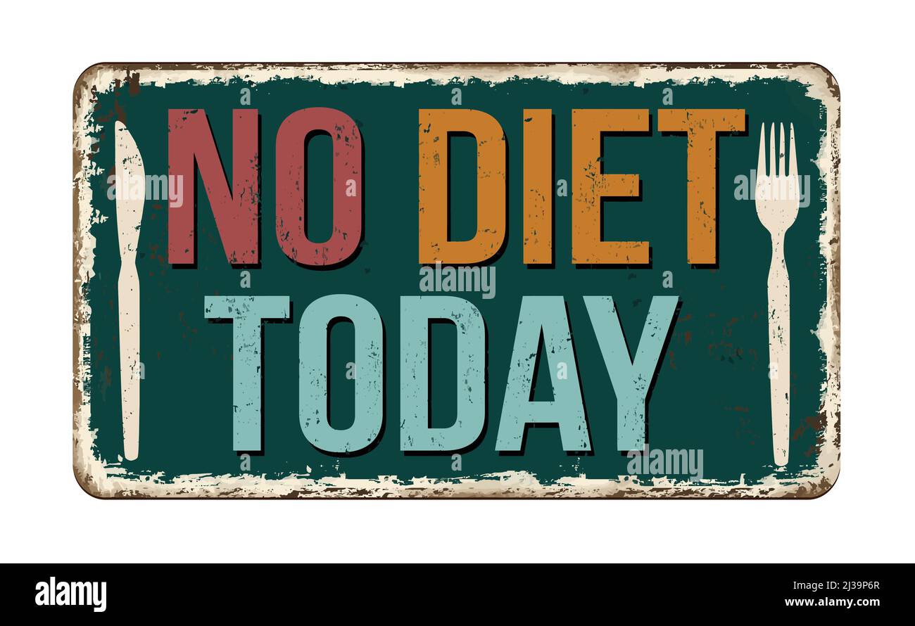 No diet today vintage rusty metal sign on a white background, vector ...