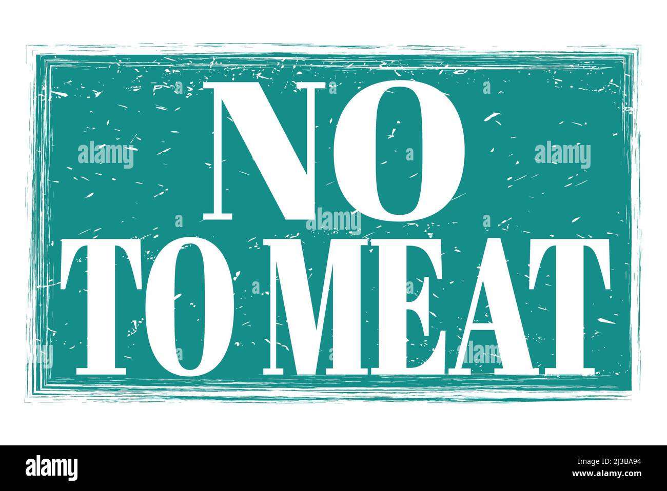 NO TO MEAT, words written on blue grungy stamp sign Stock Photo - Alamy