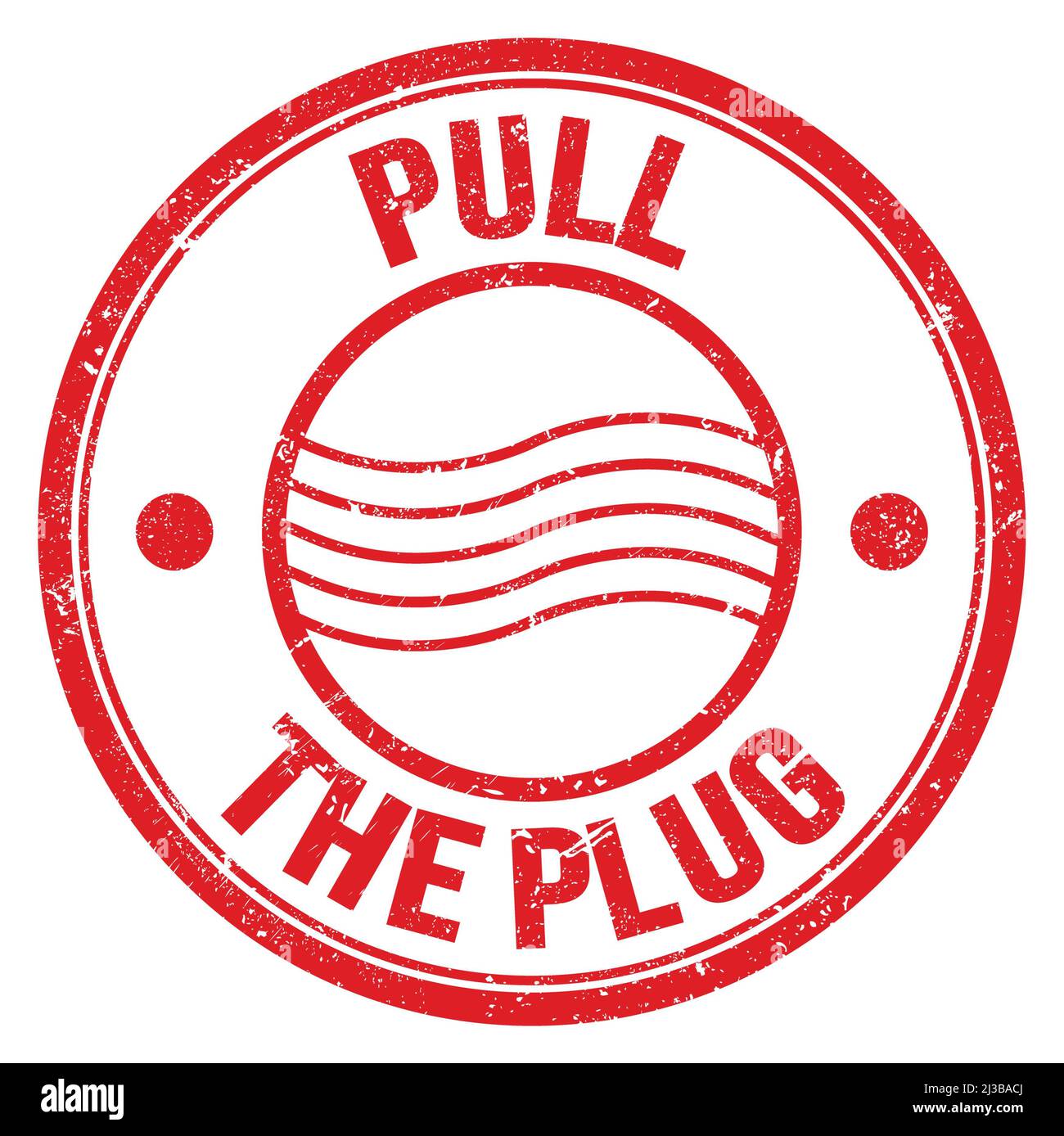 PULL THE PLUG text written on red round postal stamp sign Stock Photo ...