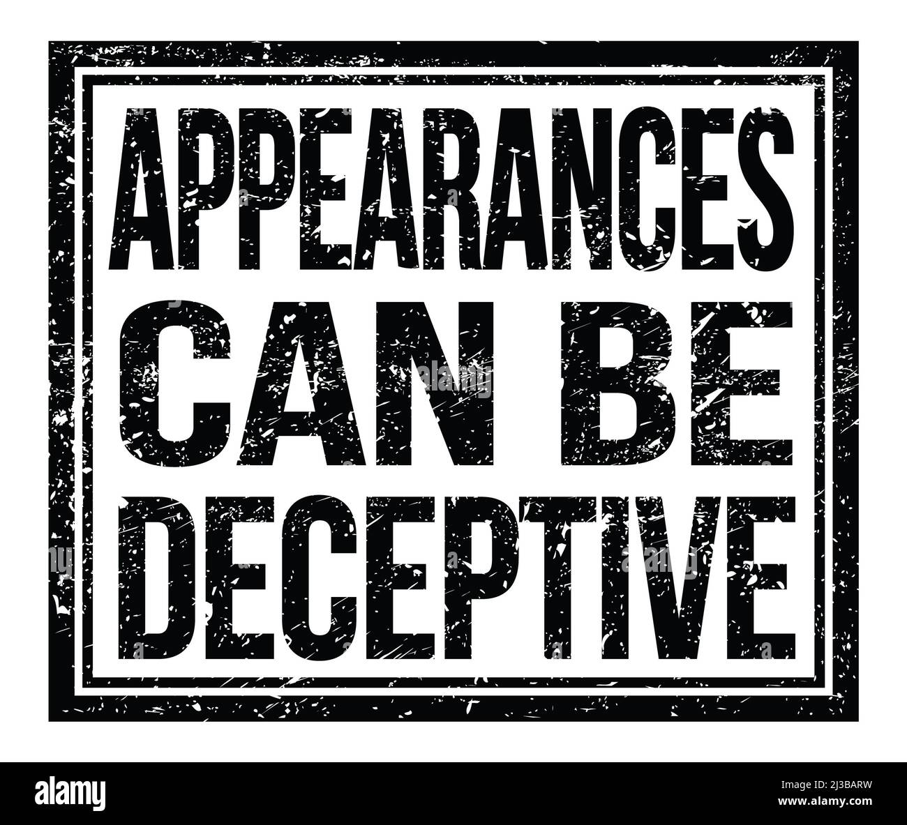 APPEARANCES CAN BE DECEPTIVE, written on black grungy stamp sign Stock ...