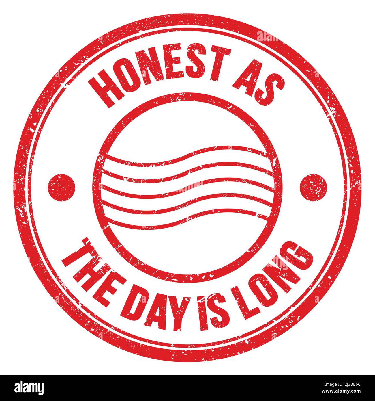 HONEST AS THE DAY IS LONG text written on red round postal stamp sign ...