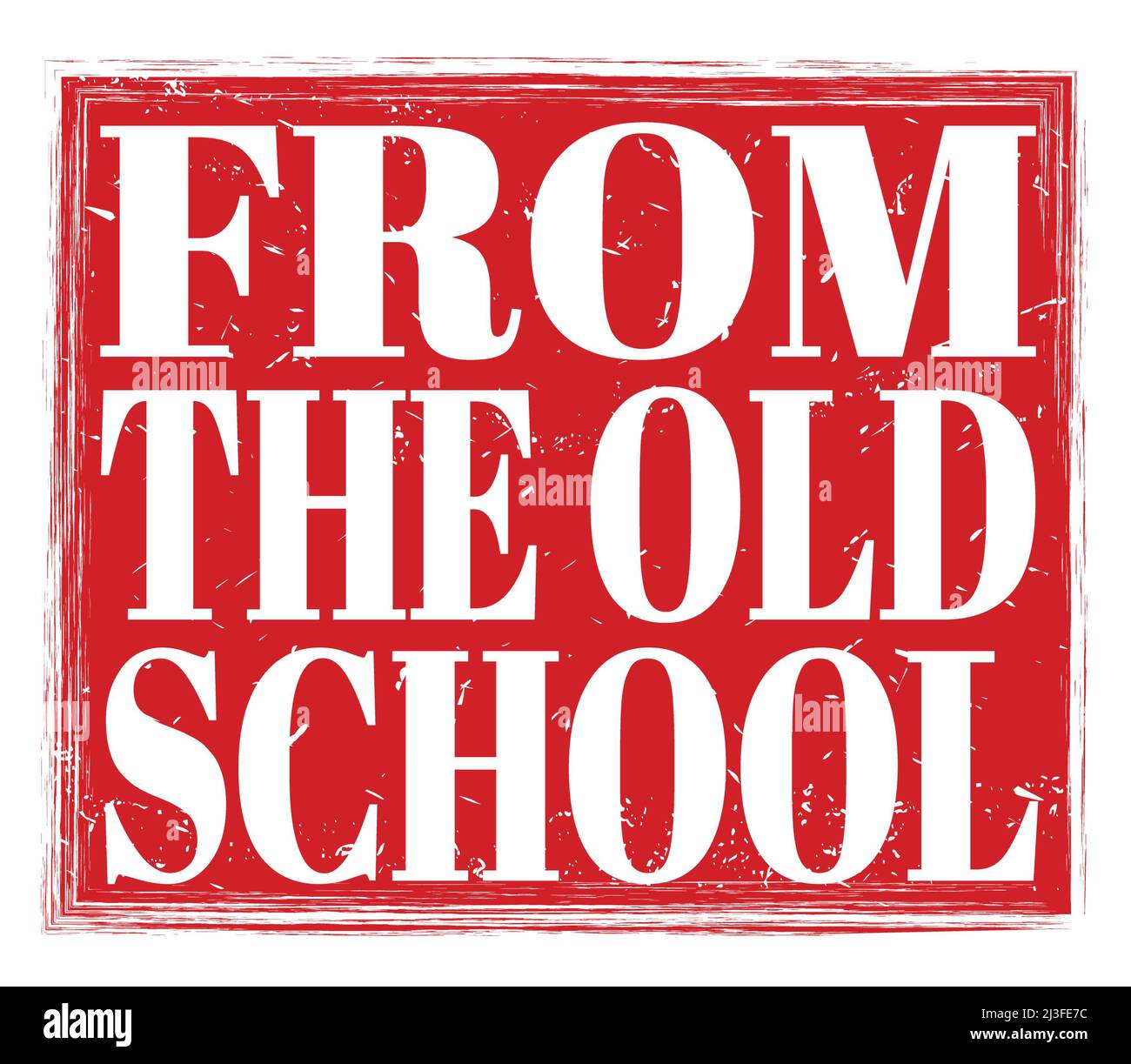 FROM THE OLD SCHOOL, written on red grungy stamp sign Stock Photo - Alamy