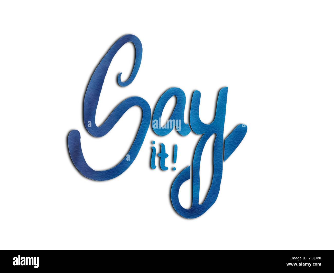 say it lettering - watercolor with shadow Stock Photo - Alamy