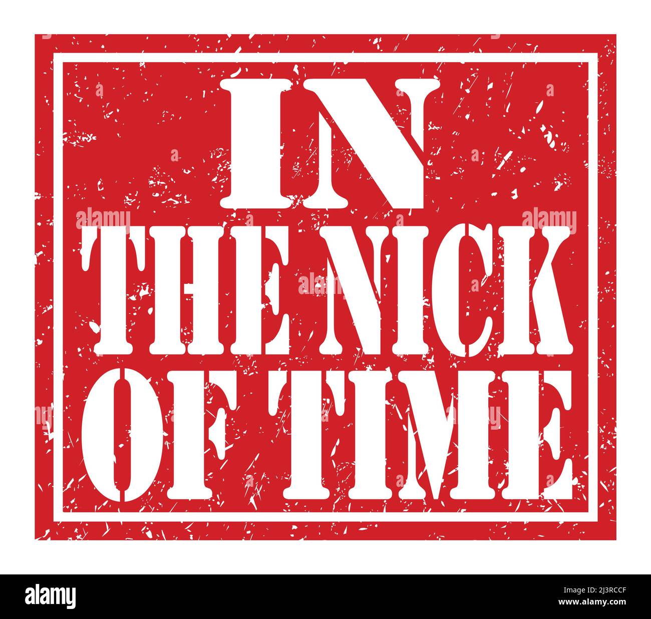 IN THE NICK OF TIME, words written on red stamp sign Stock Photo - Alamy