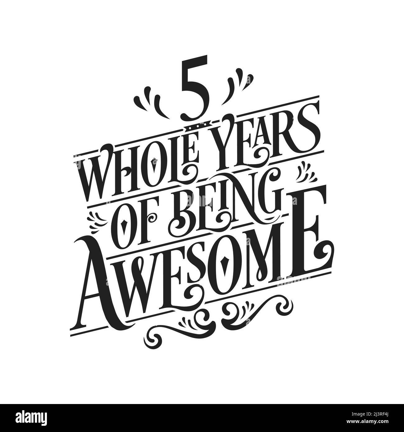 5 whole years of being awesome. 5th birthday celebration lettering ...