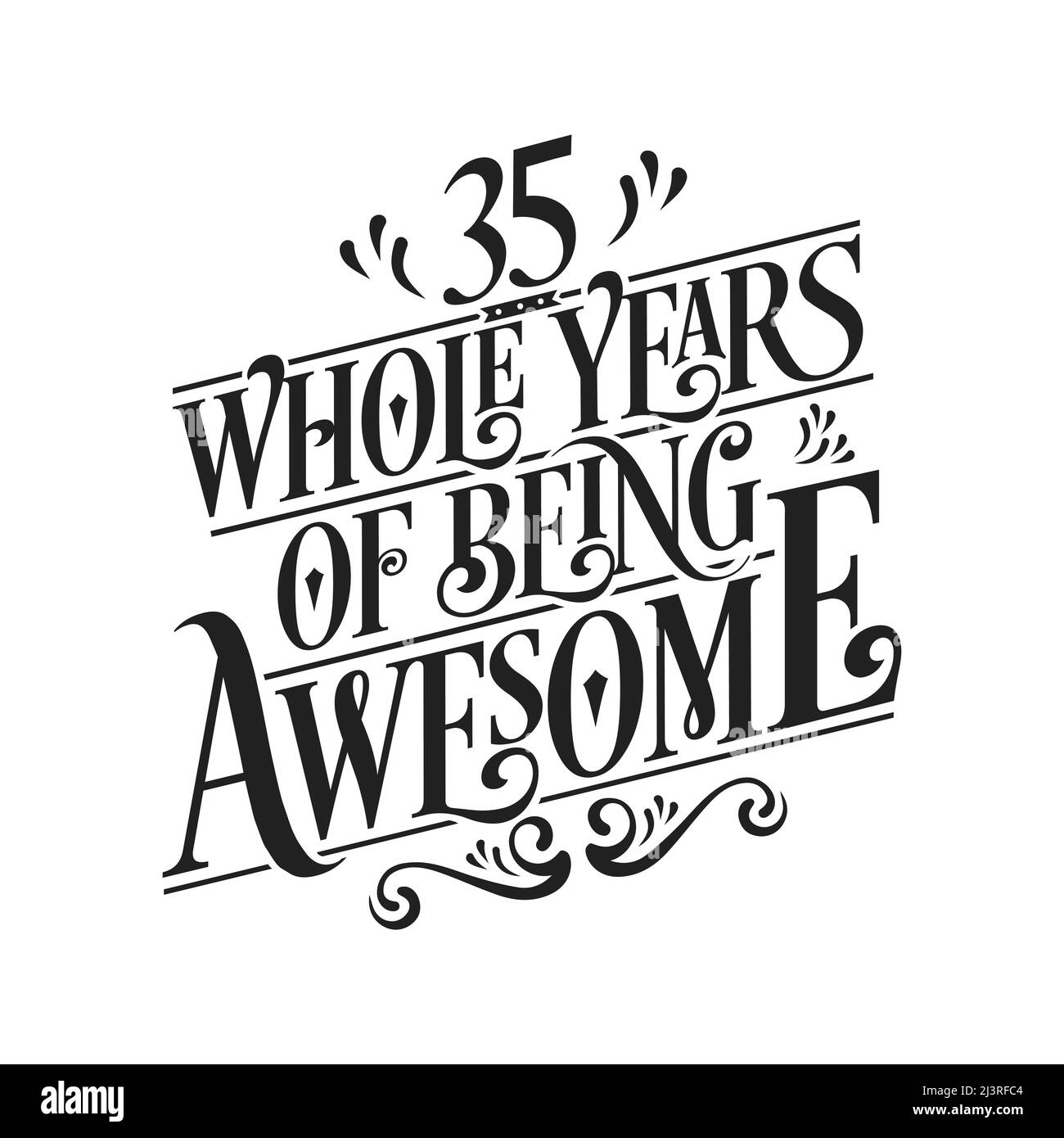 35 whole years of being awesome. 35th birthday celebration lettering ...