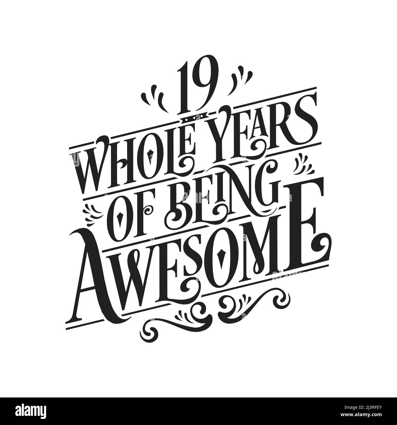 19 whole years of being awesome. 19th birthday celebration lettering ...