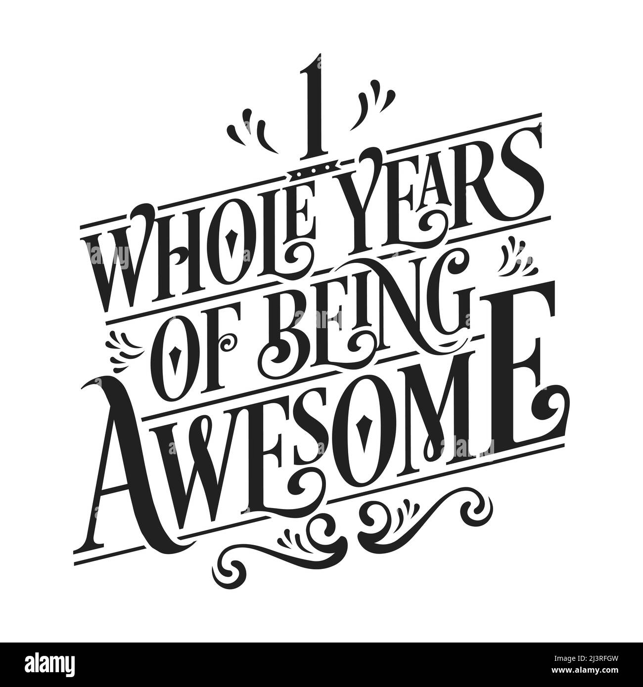 1 whole year of being awesome. 1st birthday celebration lettering Stock ...