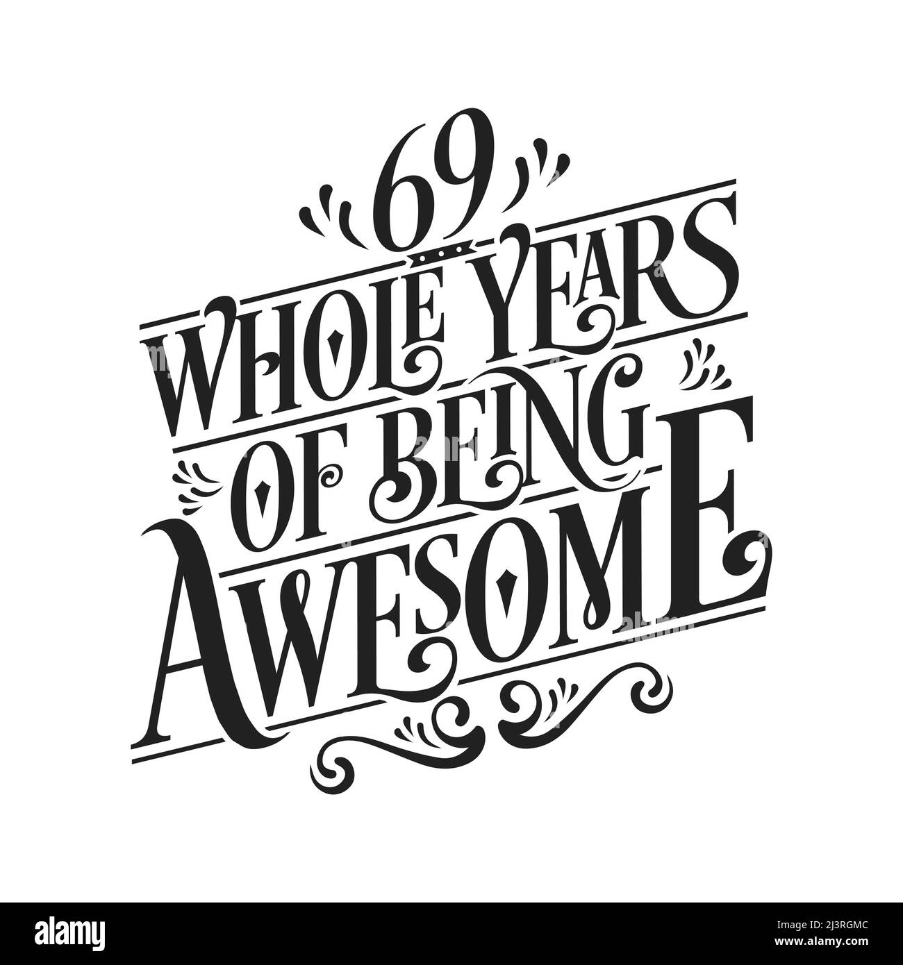 69 Whole Years Of Being Awesome 69th Birthday Celebration Lettering