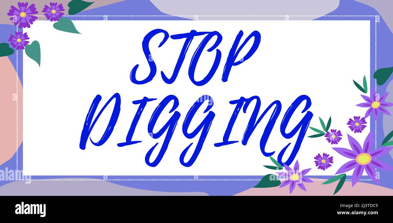 Text sign showing Stop Digging. Word for Prevent Illegal excavation ...