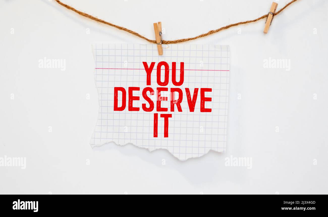 Word writing text You Deserve It. Business concept for Reward for ...