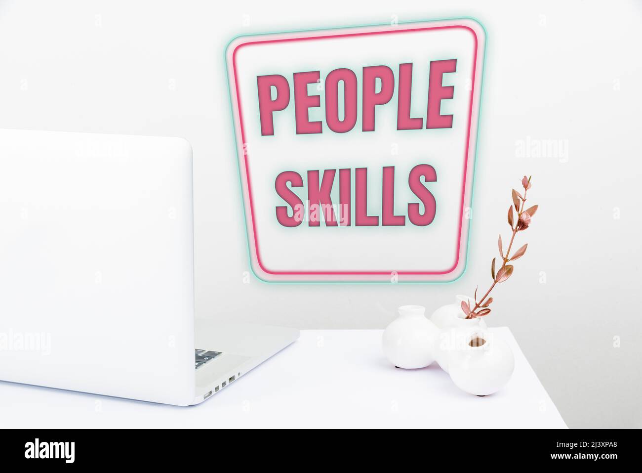 Inspiration showing sign People Skills. Conceptual photo Get Along well Effective Communication ...