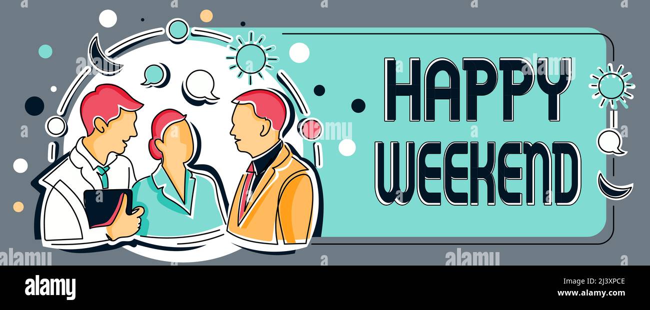 Conceptual caption Happy Weekend. Business showcase Cheerful rest day ...