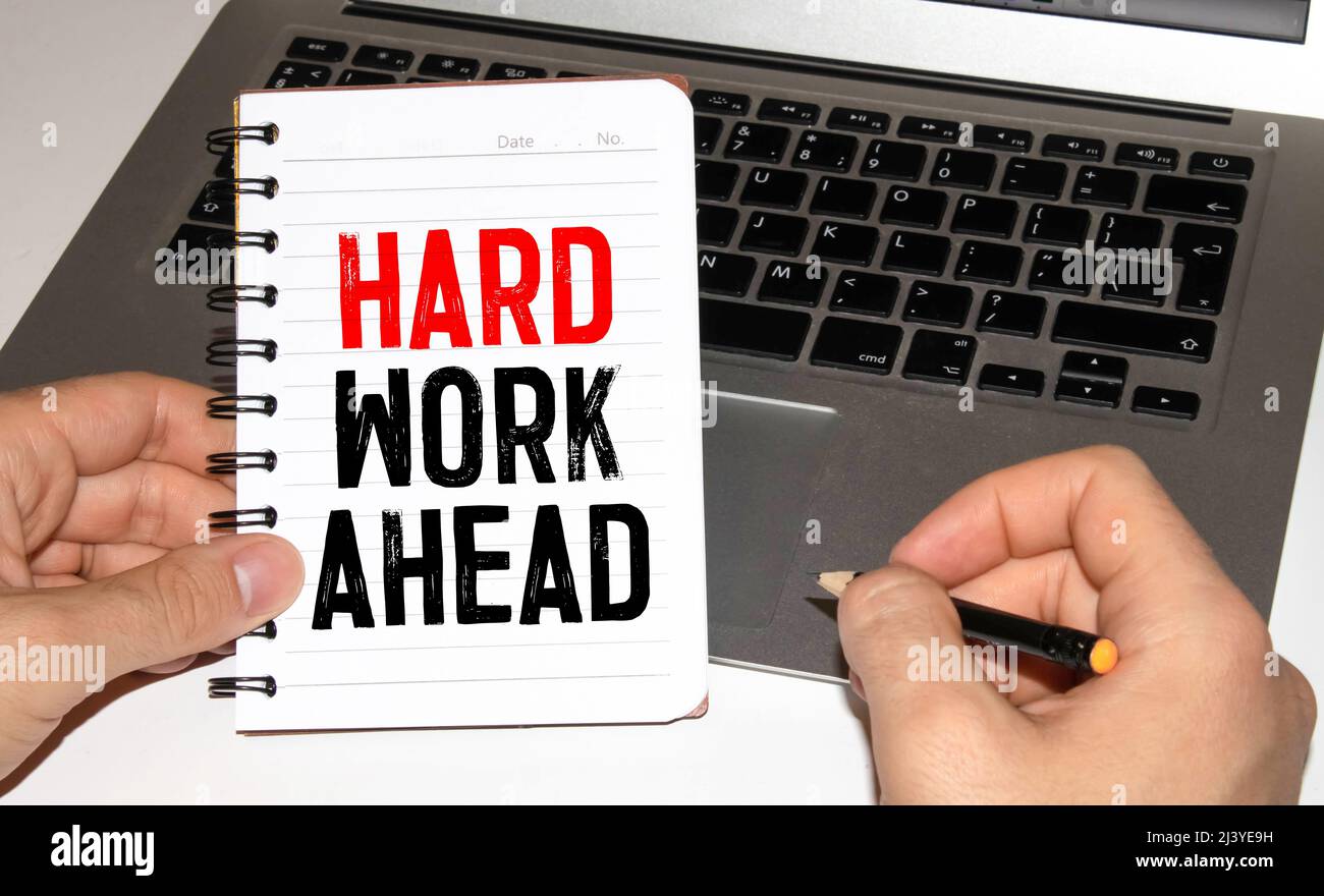Word writing text HARD WORK AHEAD. Business concept for situation in ... Word writing text HARD WORK AHEAD. Business concept for situation in ...