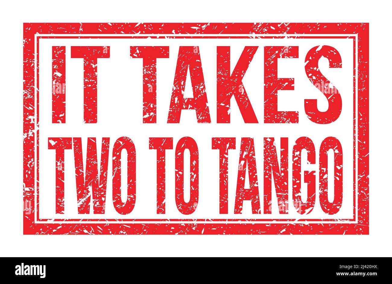 IT TAKES TWO TO TANGO, words written on red rectangle stamp sign Stock ...