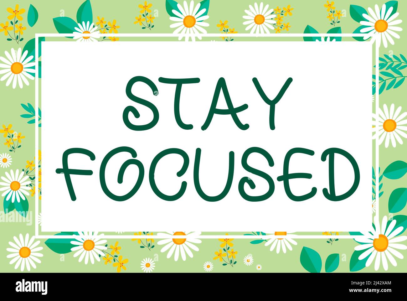 Conceptual display Stay Focused. Word Written on Be attentive Concentrate Prioritize the task ...