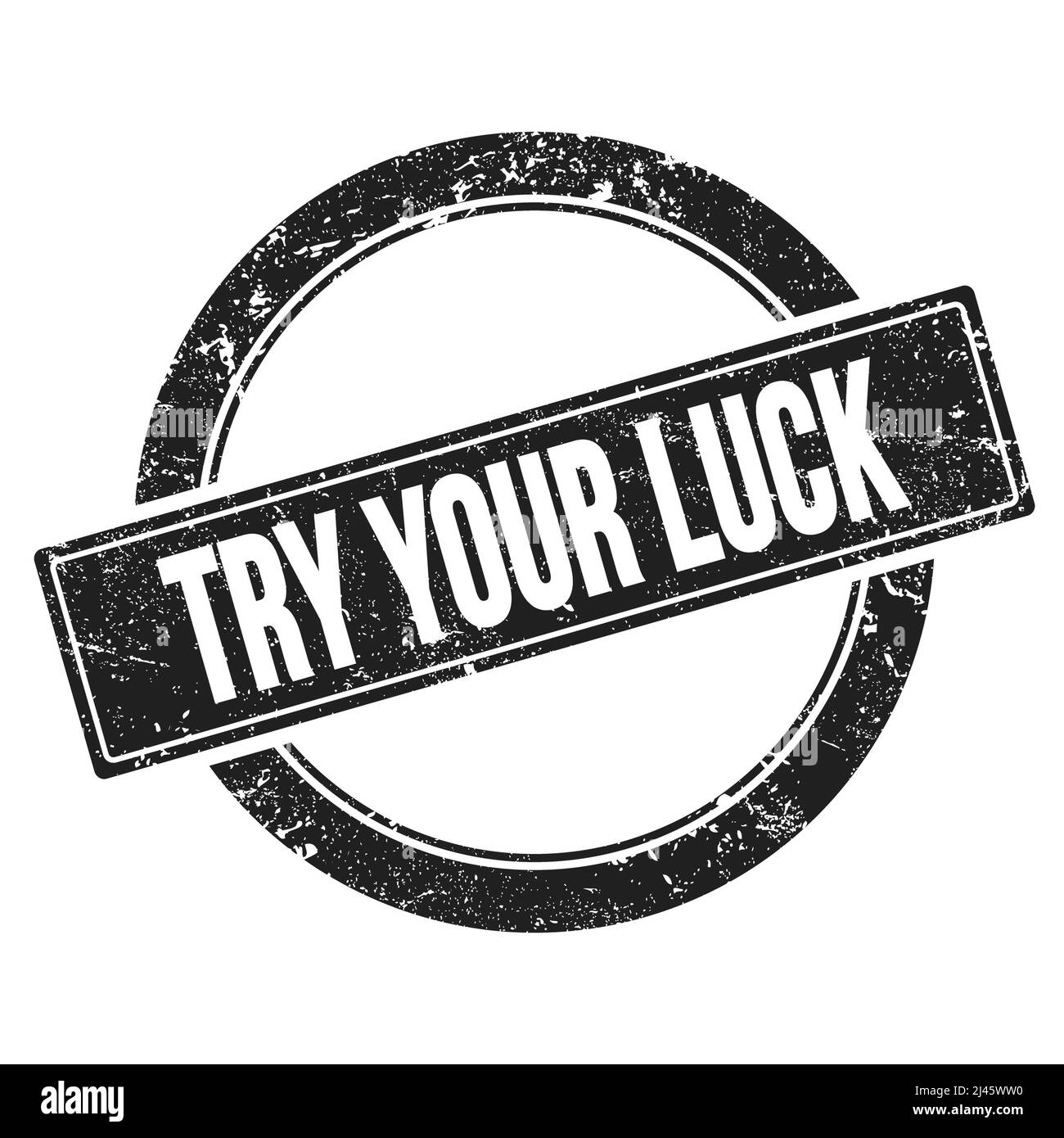 TRY YOUR LUCK text on black round vintage stamp Stock Photo - Alamy