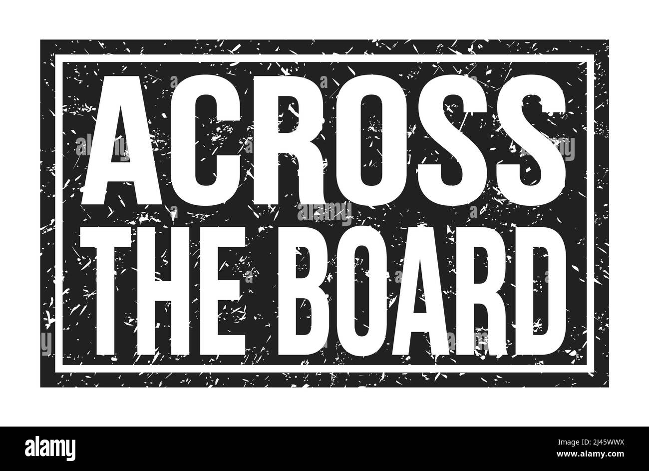 ACROSS THE BOARD, words written on black rectangle stamp sign Stock ...
