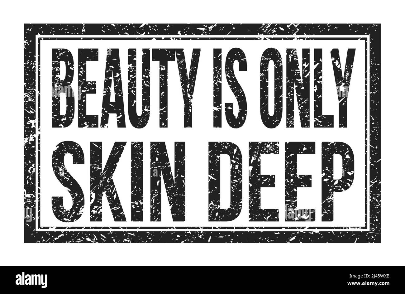 BEAUTY IS ONLY SKIN DEEP, words written on black rectangle stamp sign ...