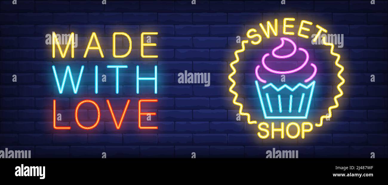 Sweet shop neon sign. Cupcake and bright made with love inscription on ...