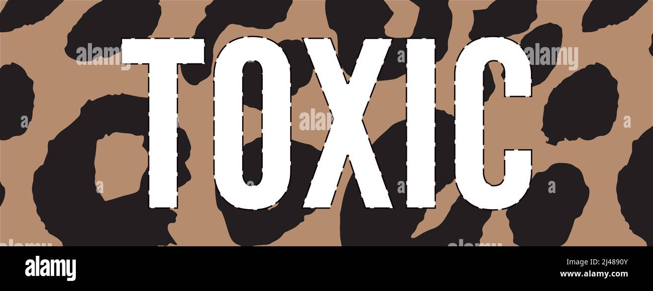 Toxic slogan text with animal skin details vector illustration design ...