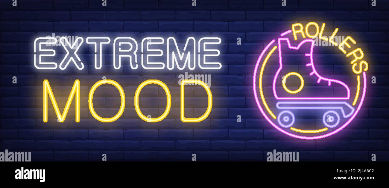 Extreme mood neon sign. Rollers bar lettering with roller-skate on ...