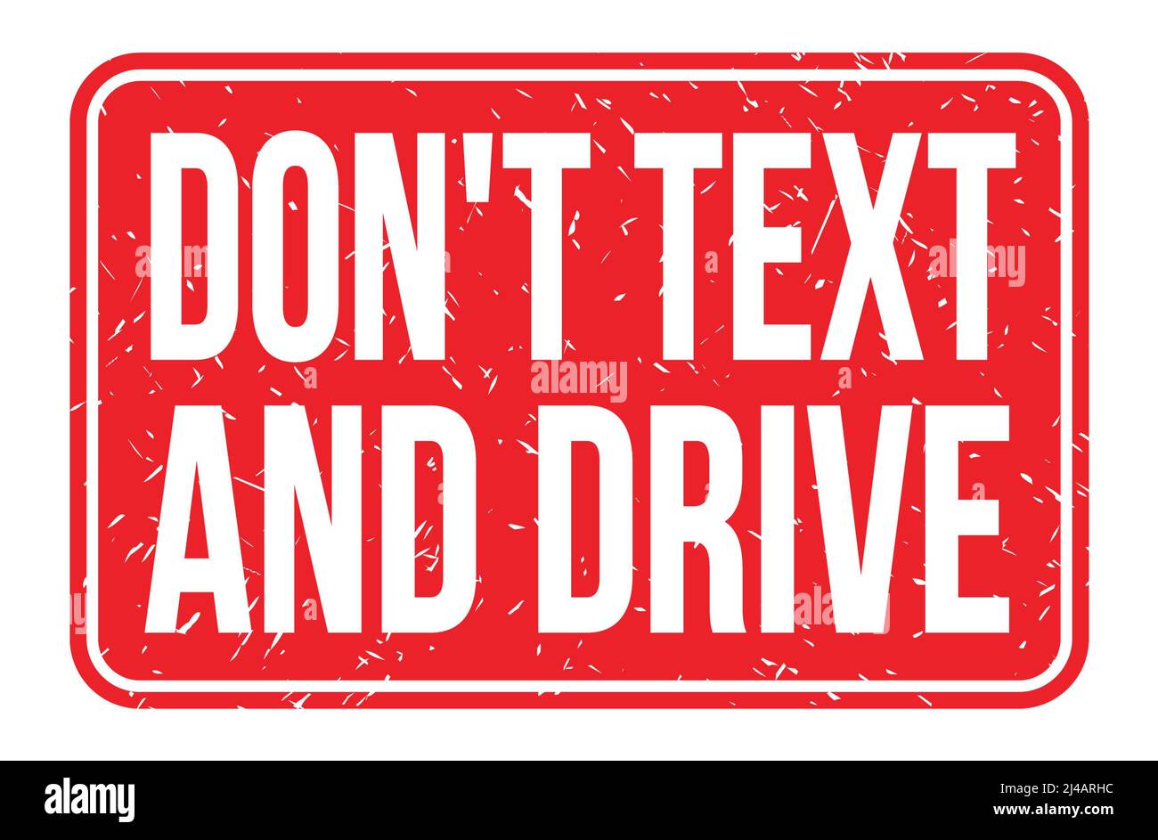 DON'T TEXT AND DRIVE, words written on red rectangle stamp sign Stock ...