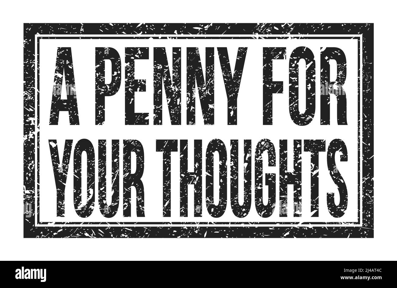A PENNY FOR YOUR THOUGHTS, words written on black rectangle stamp sign ...