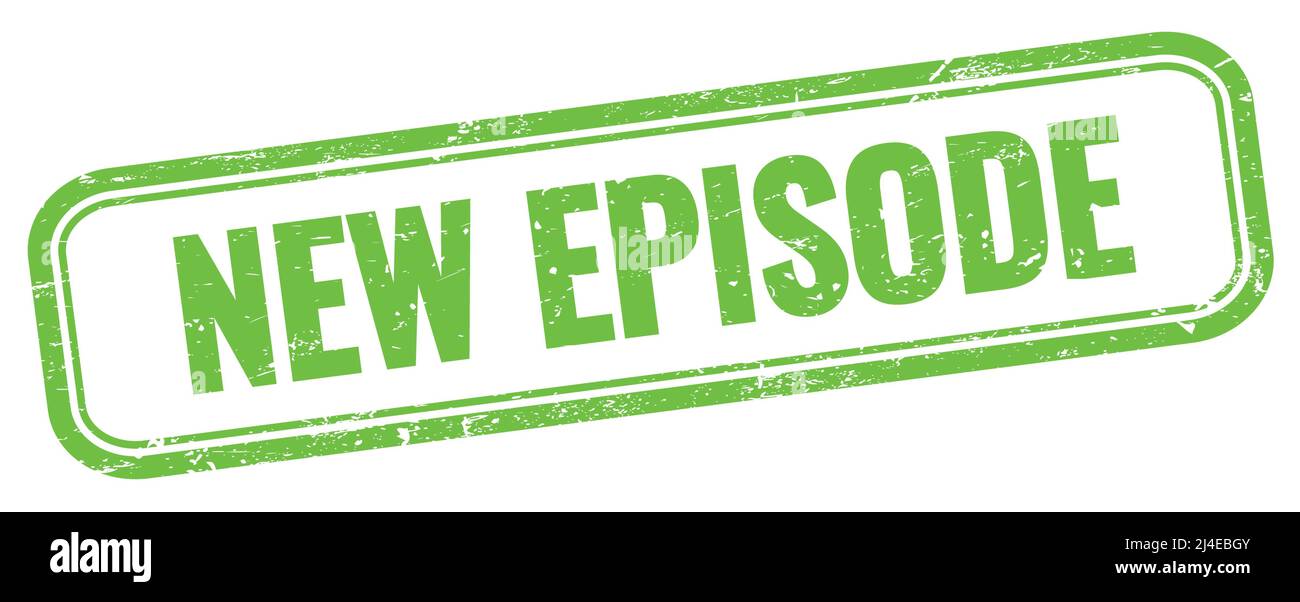 NEW EPISODE text on green grungy vintage rectangle stamp Stock Photo ...