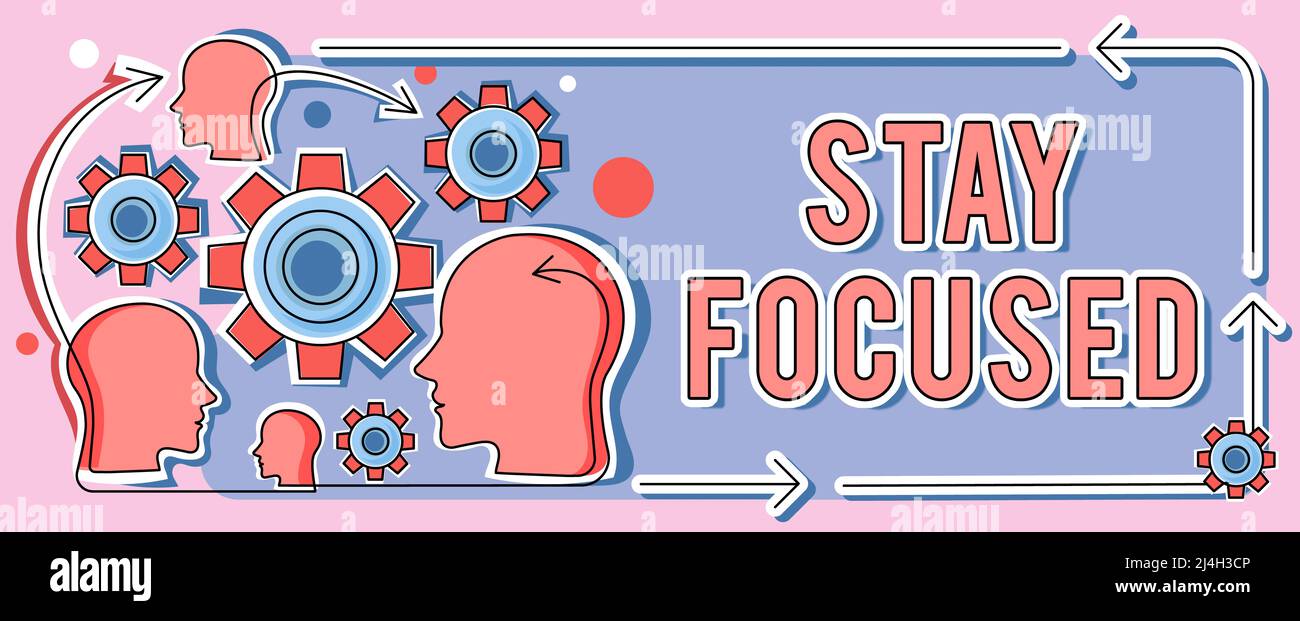 Hand writing sign Stay Focused. Business idea Be attentive Concentrate Prioritize the task Avoid ...