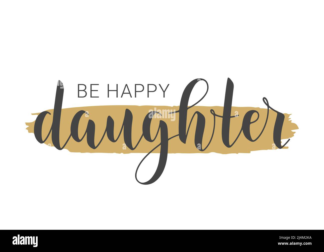 Handwritten Lettering of Be Happy Daughter. Template for Banner ...