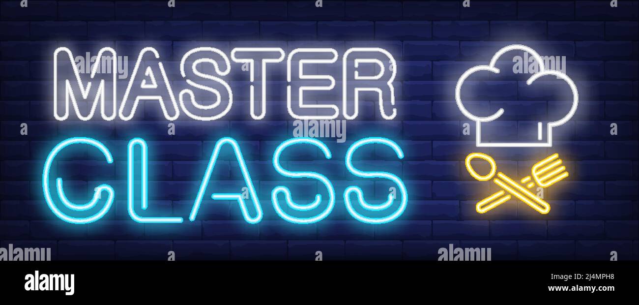 Master class neon text with chef cook hat and crossed spoon and fork ...