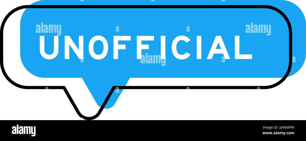 Speech banner and blue shade with word unofficial on white background ...