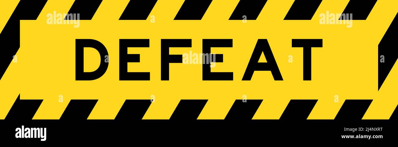 Yellow and black color with line striped label banner with word defeat ...