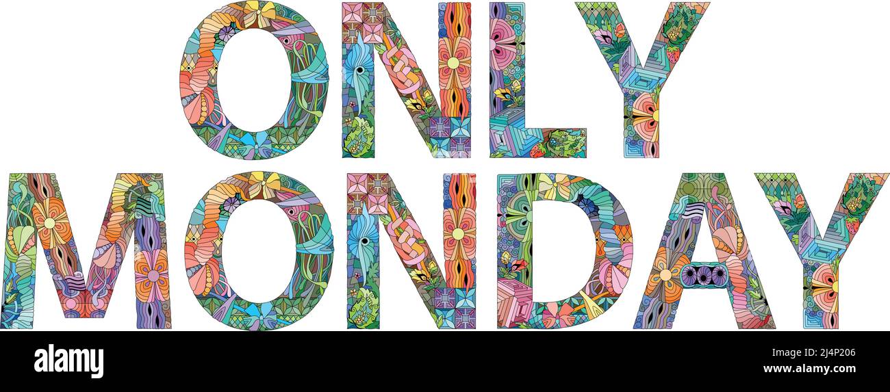 Hand-painted art design. Hand drawn illustration ONLY MONDAY for t ...