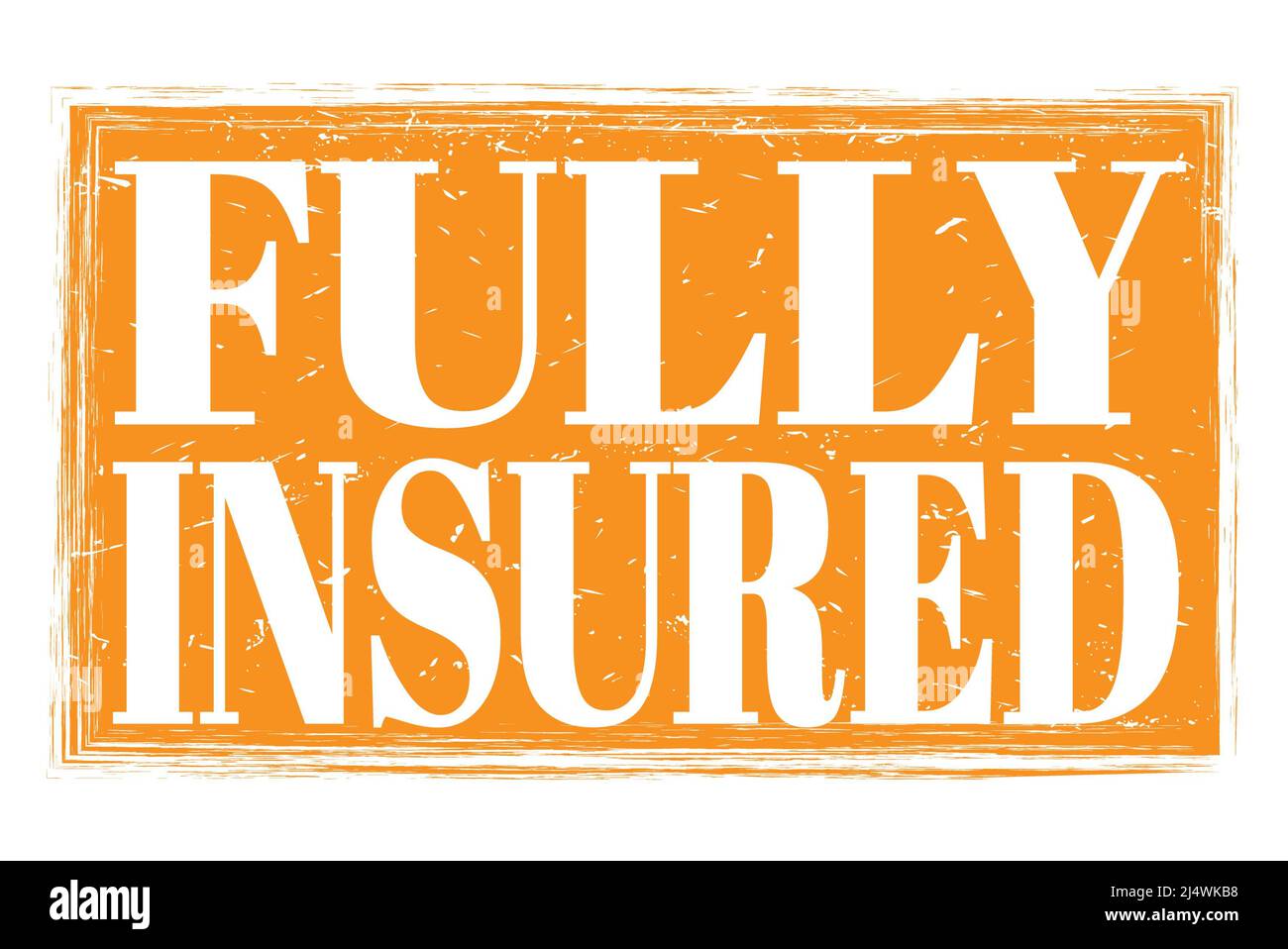 FULLY INSURED, words written on orange grungy stamp sign Stock Photo ...