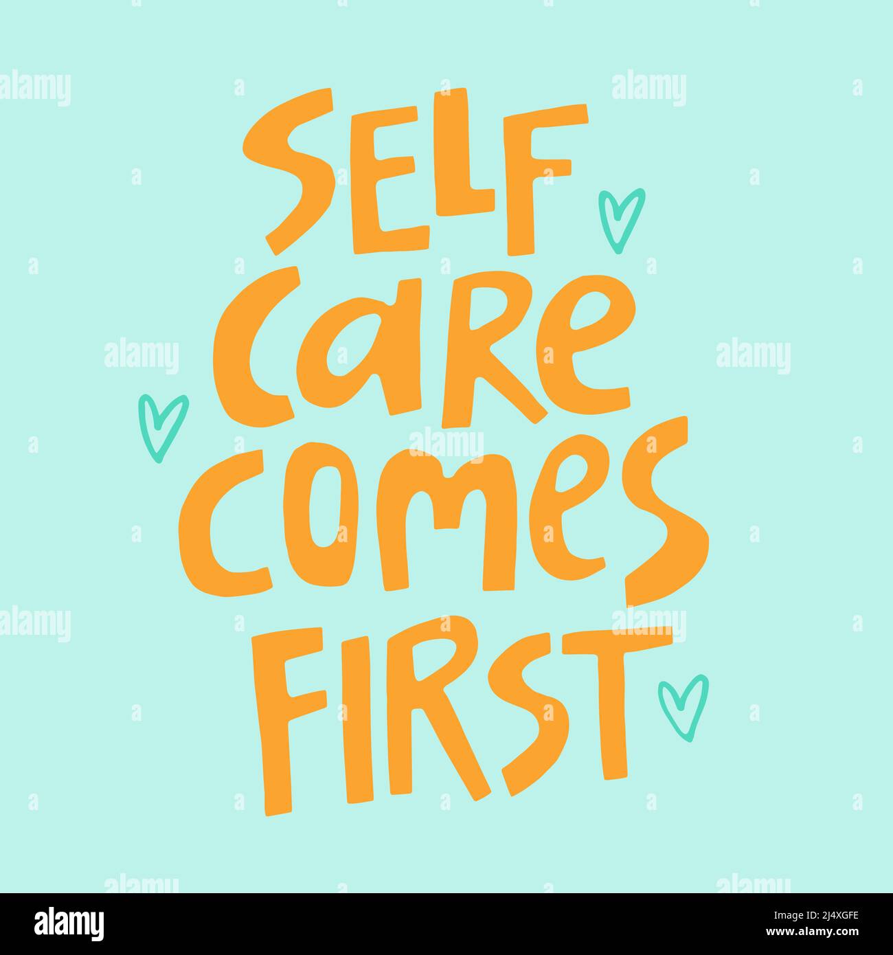Self care come first - hand-drawn quote. Creative lettering ...