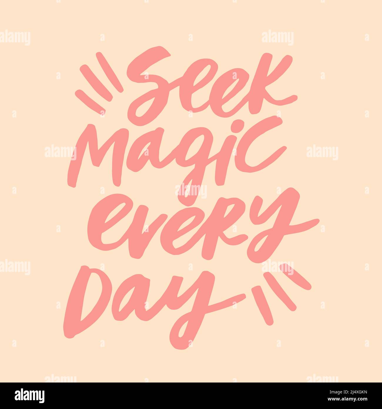 Seek magic every day - handwritten quote. Modern calligraphy ...