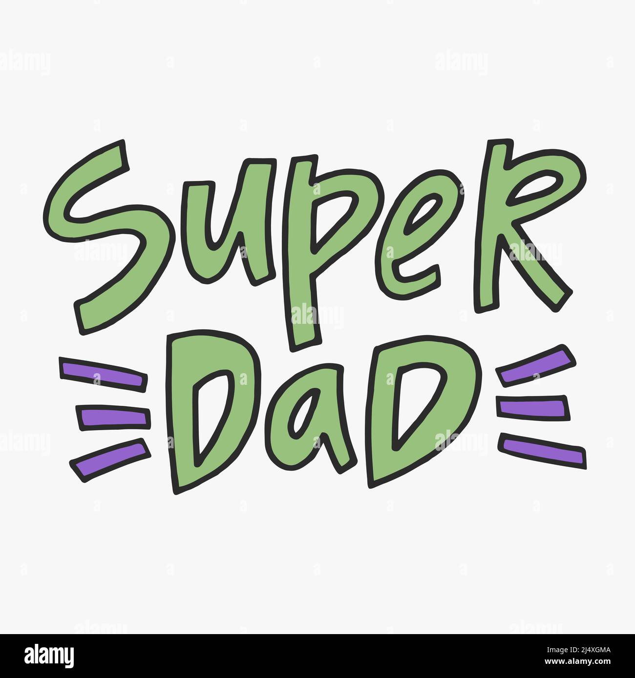 Super dad - hand-drawn quote. Creative lettering illustration for ...