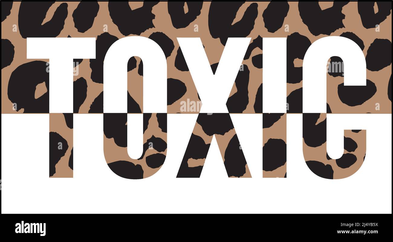 Toxic slogan text with animal skin details vector illustration design ...