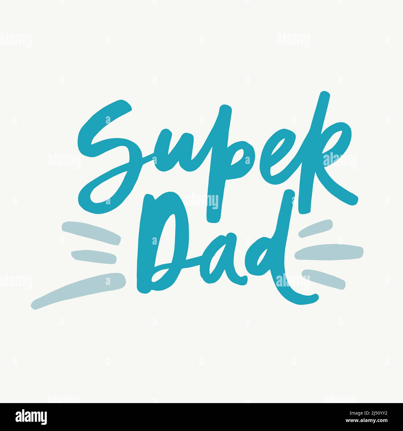 Super dad - handwritten quote. Modern calligraphy illustration for ...