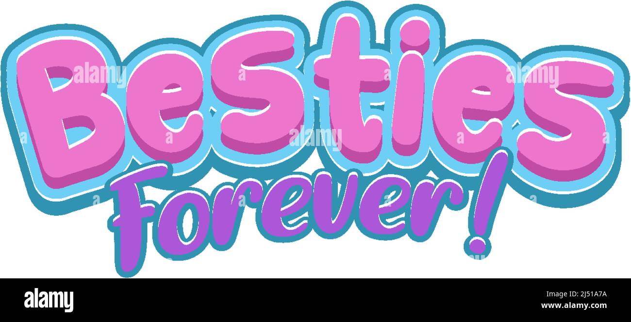 Besties forever word logo on white background illustration Stock Vector ...